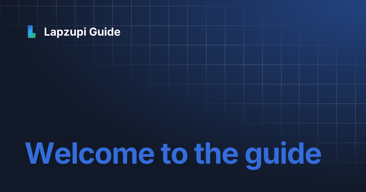 Welcome to the guide | Lapzupi Guide